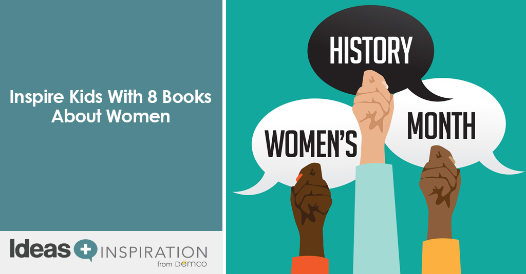 Inspire Kids With 8 Books About Women