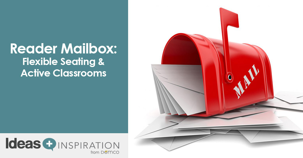 Reader Mailbox: Flexible Seating & Active Classrooms