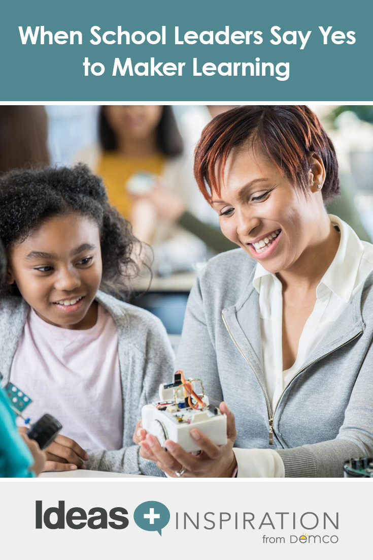 What Happens When School Leaders Say Yes to Maker Learning