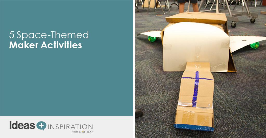 5 Space-Themed Makerspace Activities to Appeal to All Ages