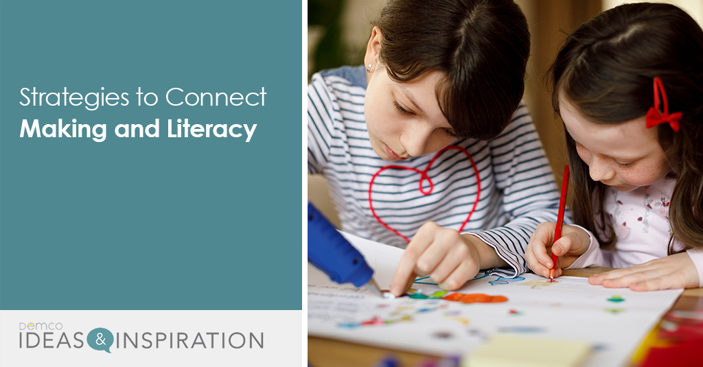 Practical Strategies to Connect Literacy Learning and Making