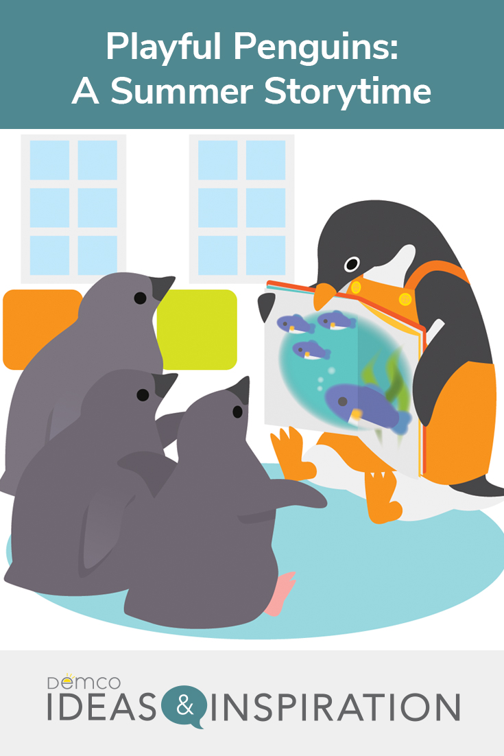 Playful Penguins: A Summer Storytime - Ideas & Inspiration from Demco