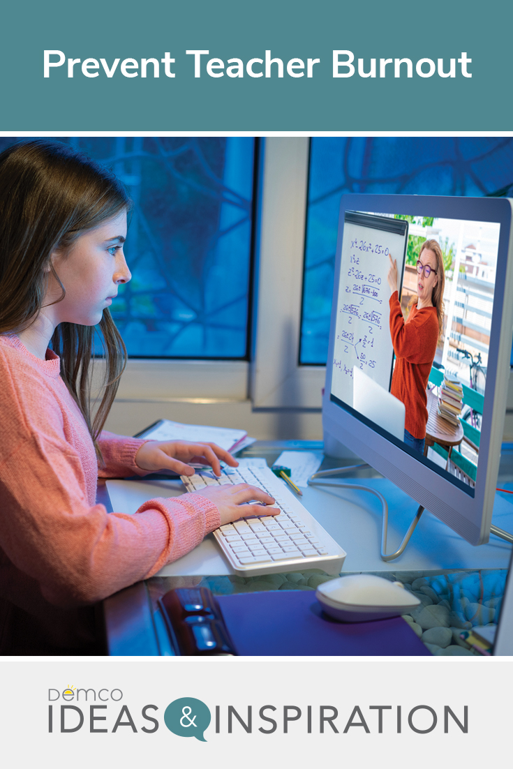 Admin can Prevent Teacher Burnout - Ideas & Inspiration from Demco