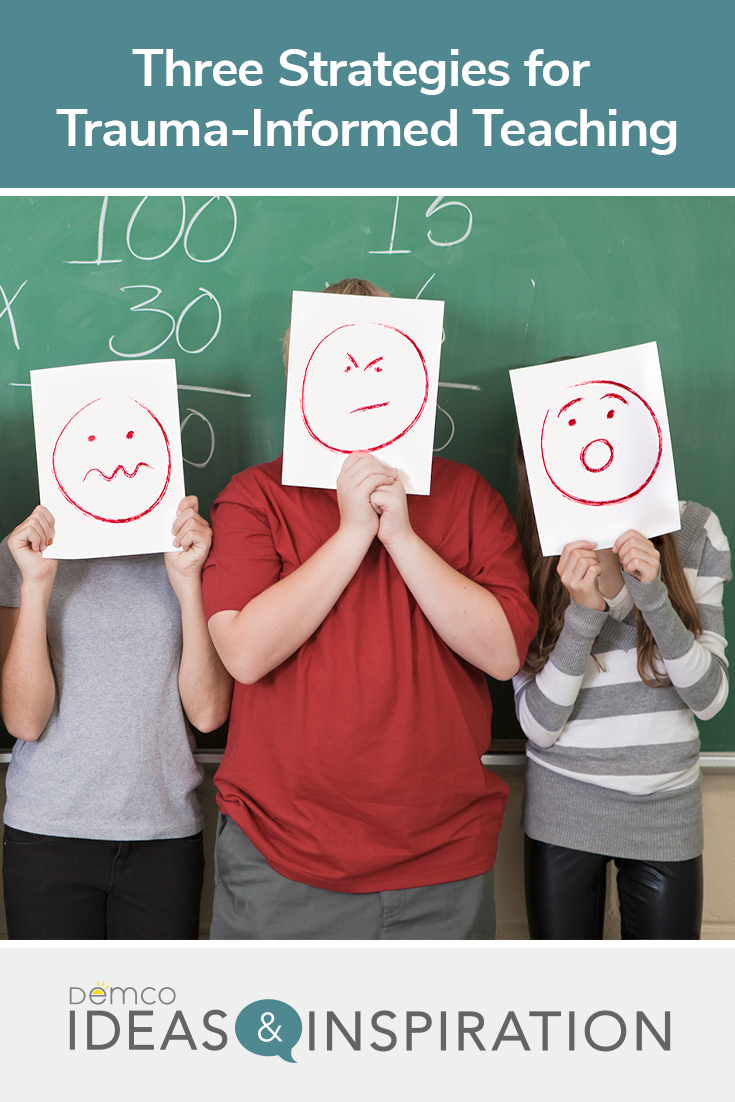 3 Strategies of Trauma-Informed Teaching - Ideas & Inspiration from Demco