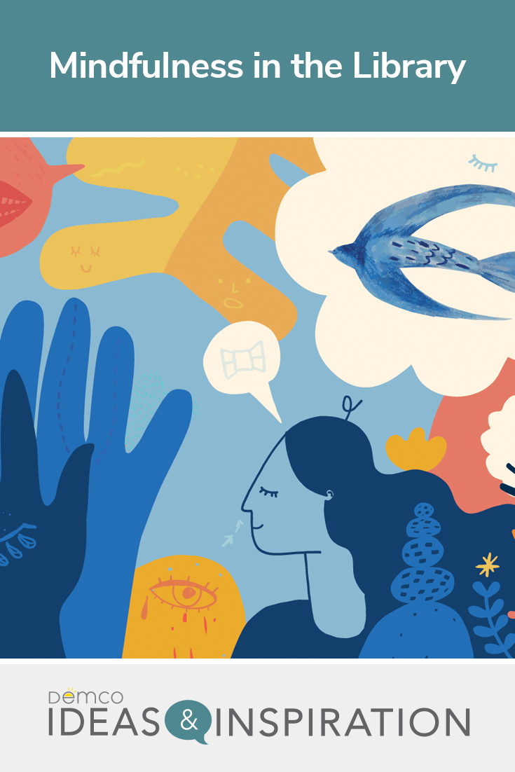 Mindfulness in the Library - Ideas & Inspiration from Demco