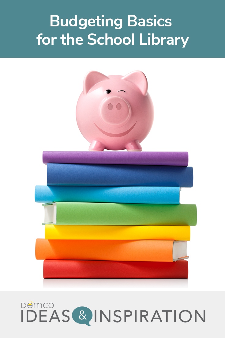 Budgeting Basics for the School Library - Ideas & Inspiration from Demco