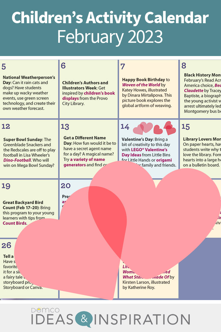 Children’s Activity Calendar: February 2023 - Demco's Ideas and Inspiration Children’s Activity Calendar: February 2023 - Demco's Ideas and Inspiration