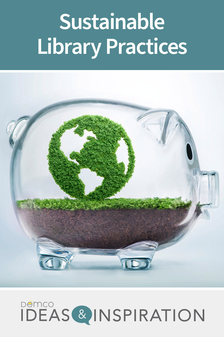 Libraries As Leaders in Sustainability - Ideas & Inspiration from Demco