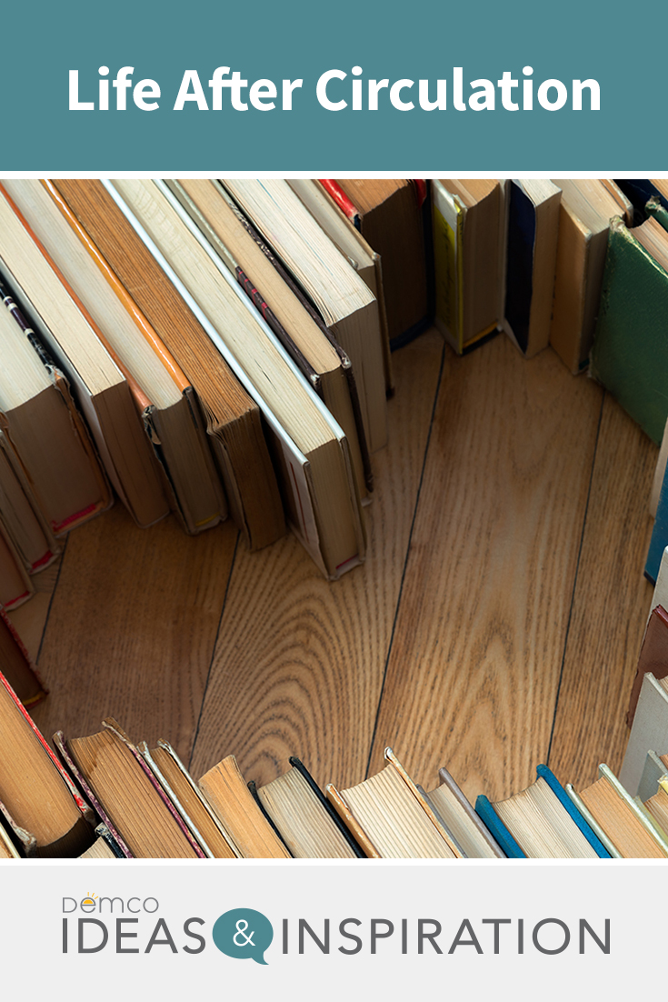 Life After Circulation - Ideas & Inspiration from Demco