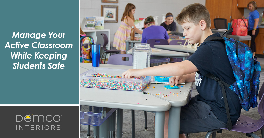 Manage Your Active Classroom While Keeping Students Safe | Demco